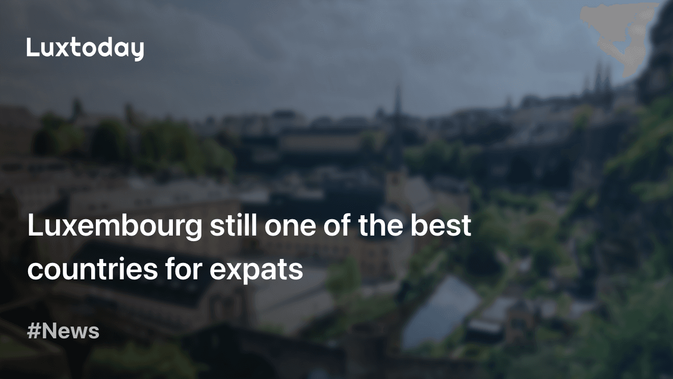 In a global ranking of conditions for expats, Luxembourg is one of the ...