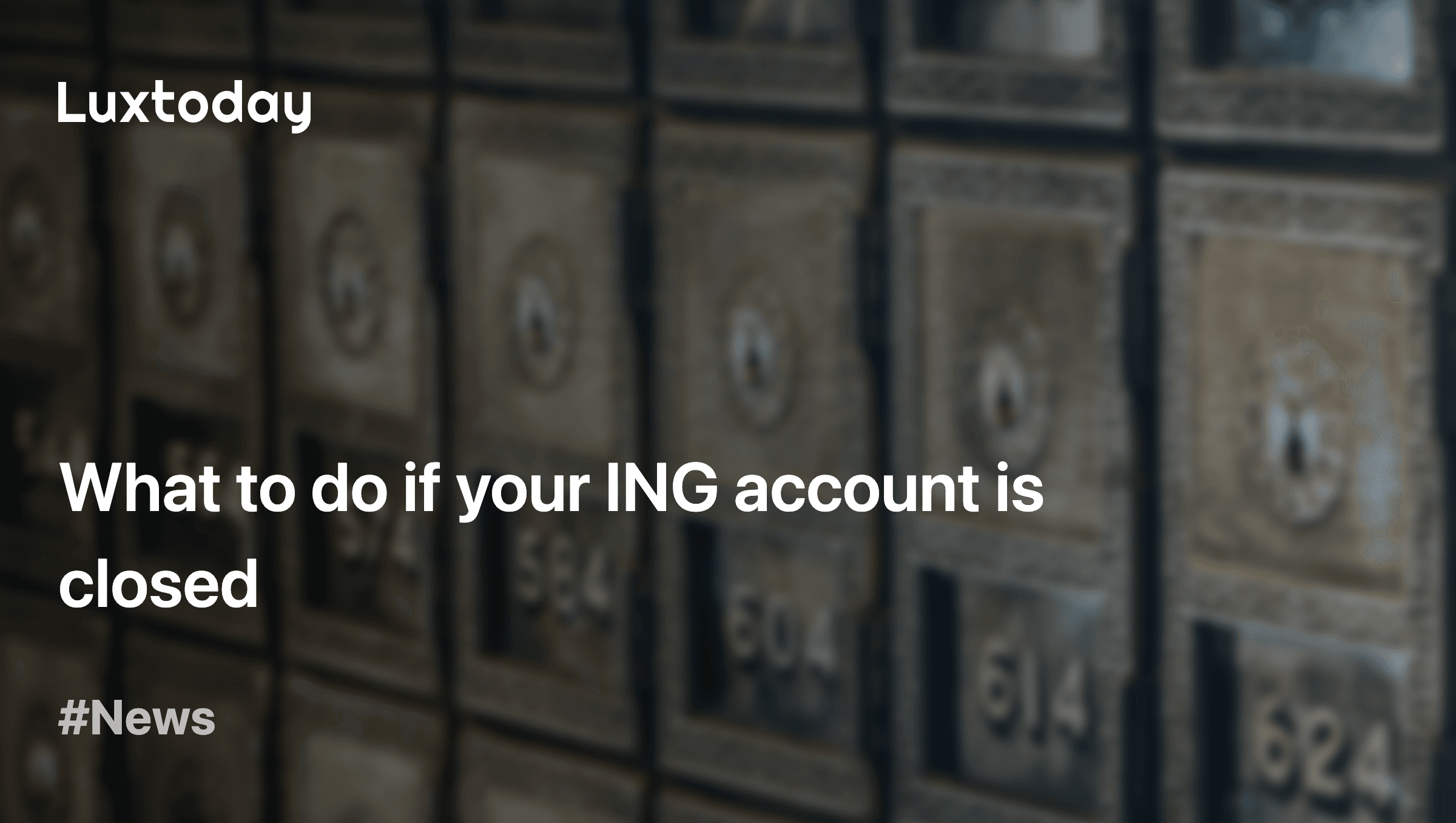 ING Luxembourg closes physical accounts — Luxtoday.lu