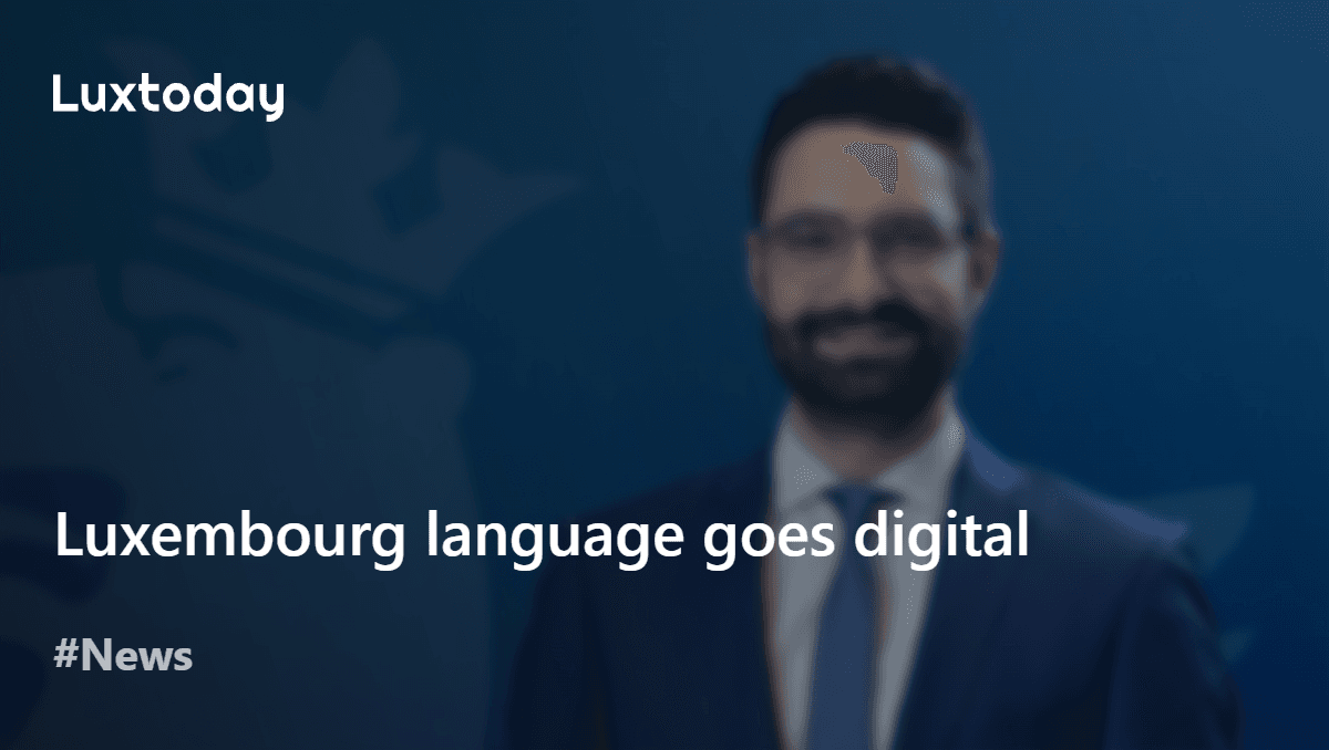 Luxembourg language goes digital — Luxtoday.lu