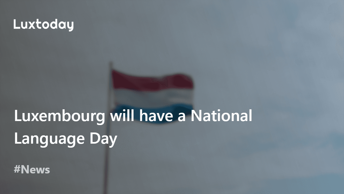 Luxembourg will have a National Language Day — Luxtoday.lu