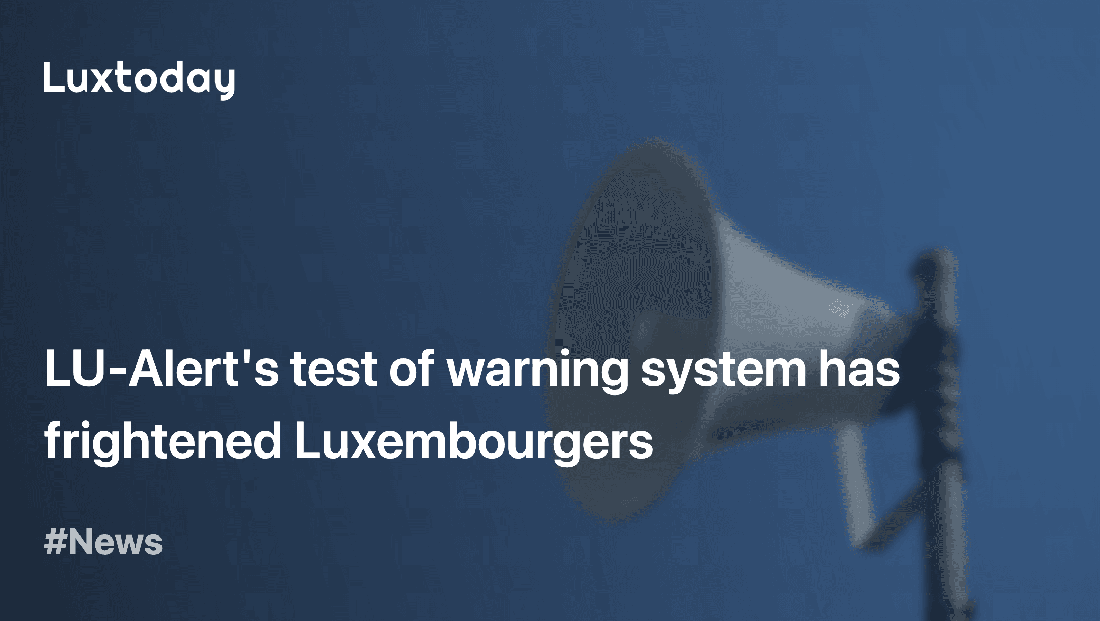 Testing of the public address system in Luxembourg — Luxtoday.lu