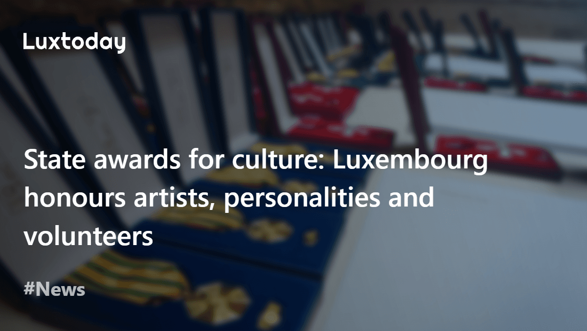 State awards for culture: Luxembourg honours artists, personalities and ...