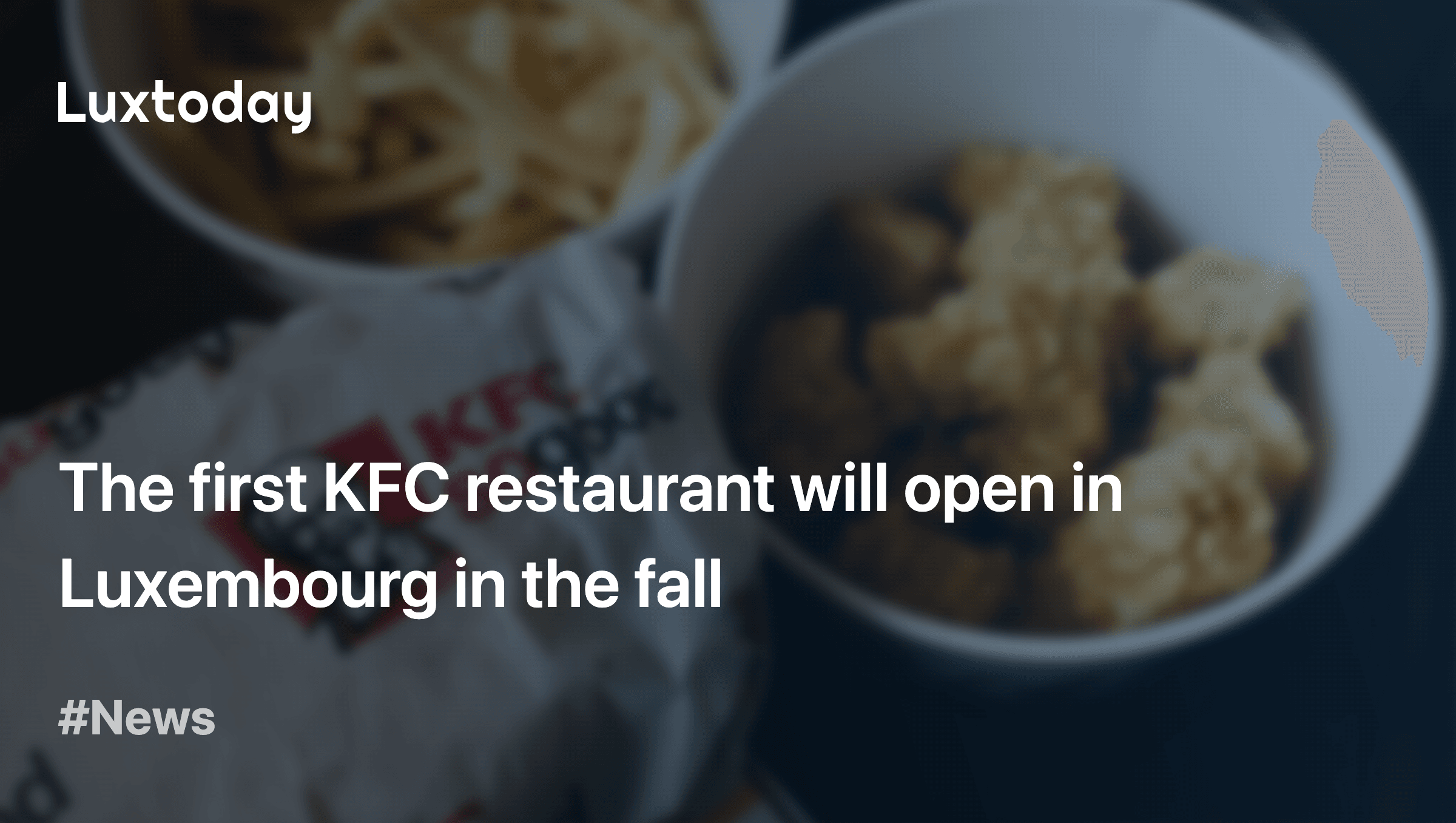 The first KFC restaurant will open in Luxembourg — Luxtoday.lu