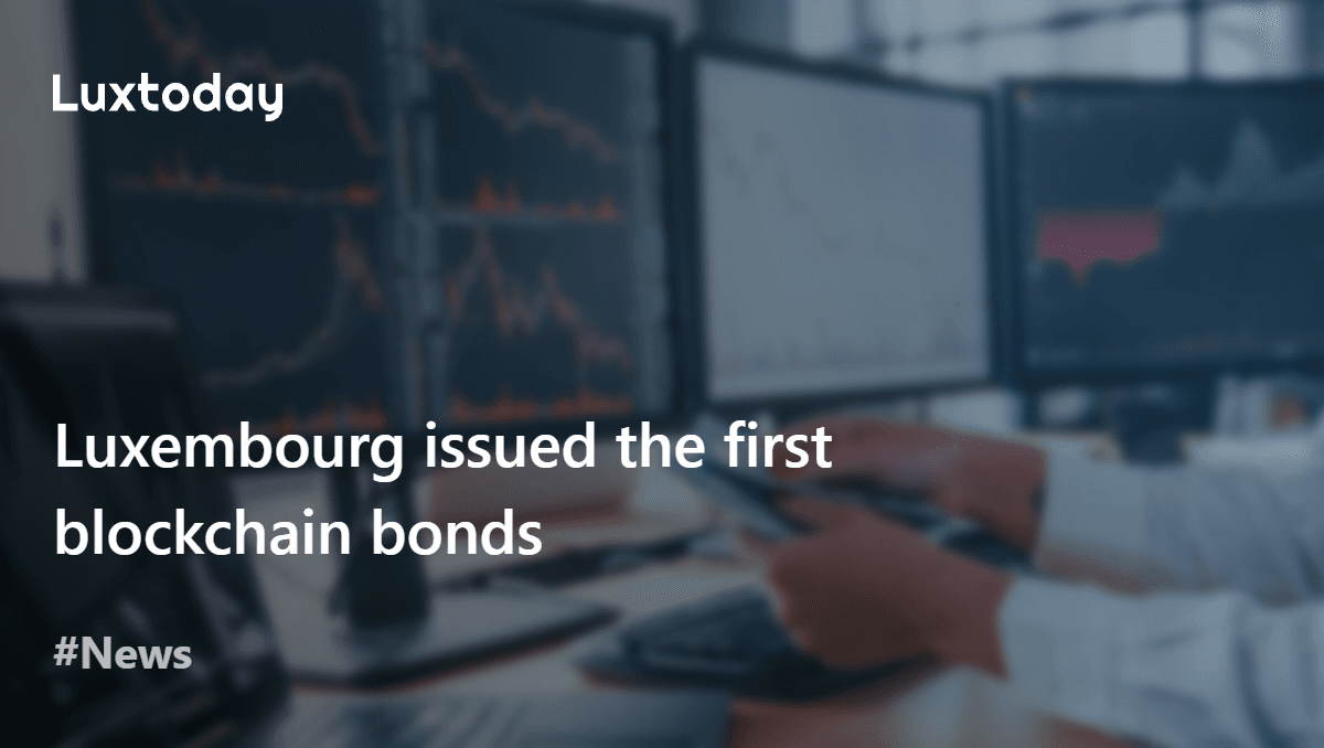 Luxembourg issued the first blockchain bonds — Luxtoday.lu