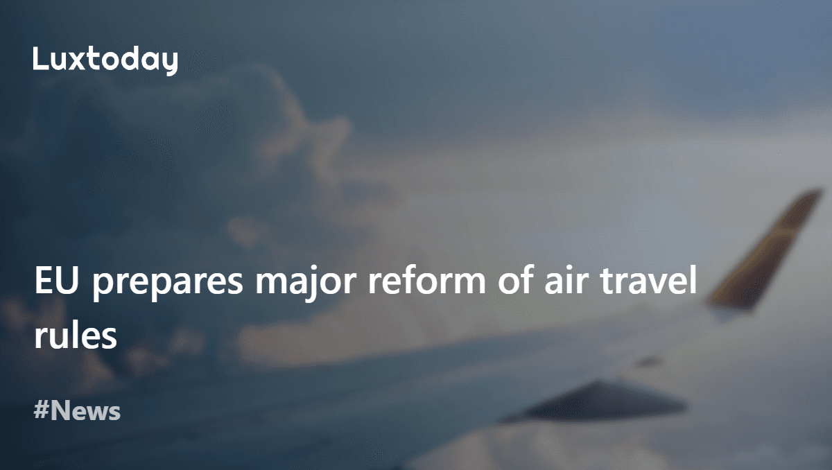 EU prepares major reform of air transport rules — Luxtoday.lu