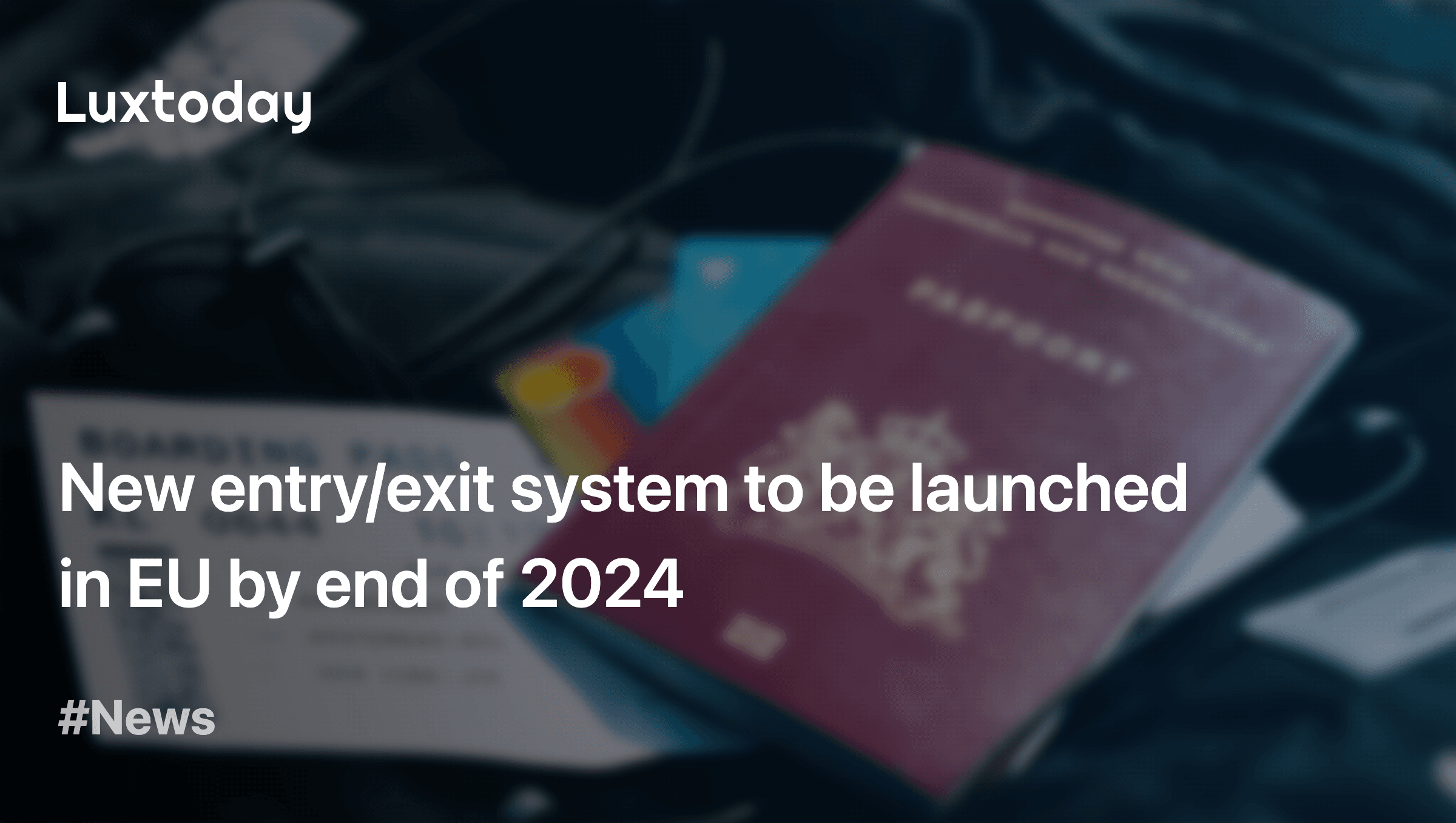 The EES entry/exit system will be based on biometric data — Luxtoday.lu